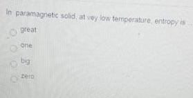 Solved In paramagnetic solid, at sy low temperature entropy | Chegg.com