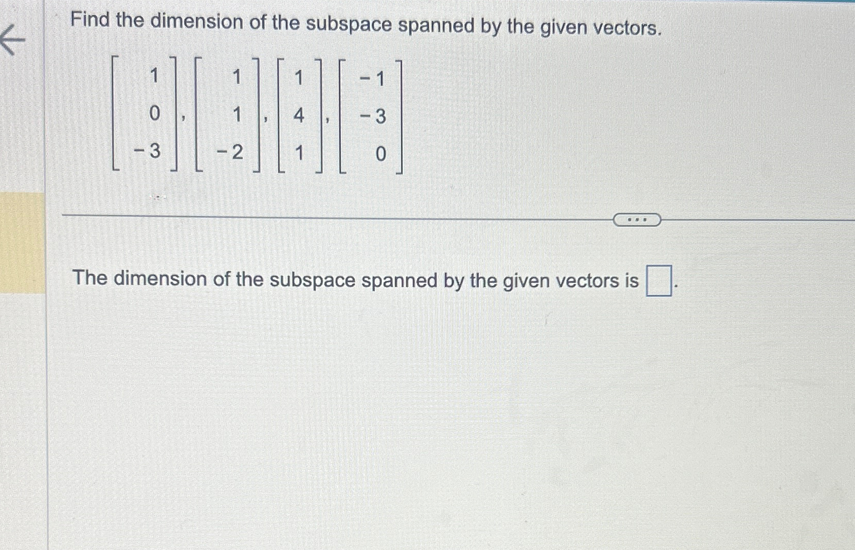 Solved Find the dimension of the subspace spanned by the | Chegg.com