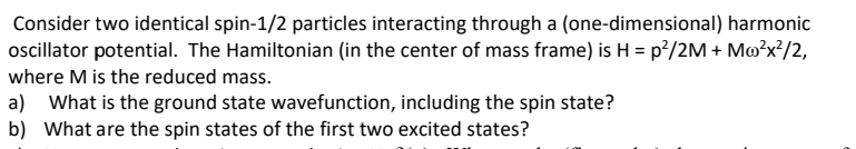 Solved Consider two identical spin-1/2 ﻿particles | Chegg.com