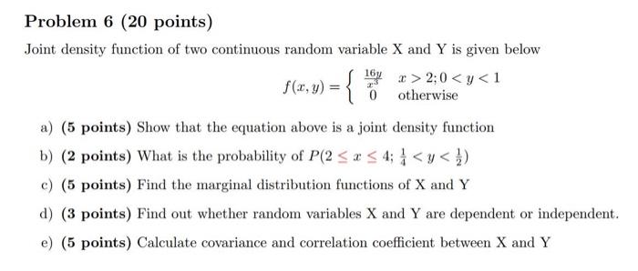 Solved Problem 6 (20 points) Joint density function of two | Chegg.com