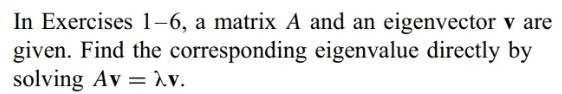 Solved In Exercises 1-6, ﻿a matrix A and an eigenvector v | Chegg.com