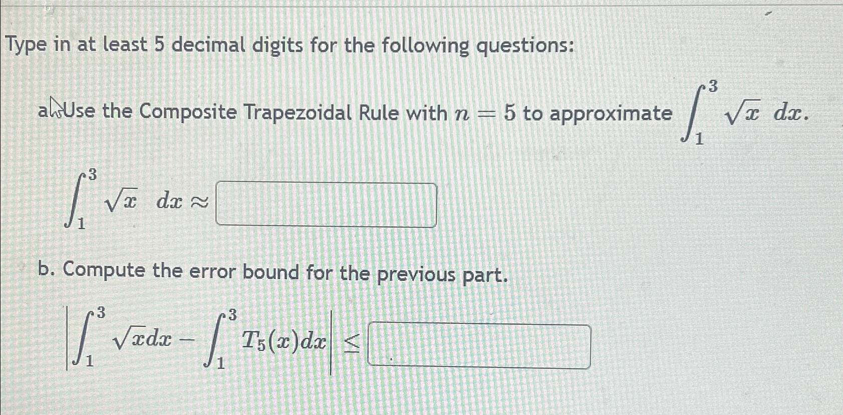 Solved Type in at least 5 ﻿decimal digits for the following | Chegg.com
