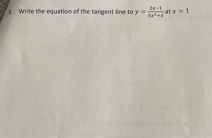 Solved 3. Write the equation of the tangent line to | Chegg.com