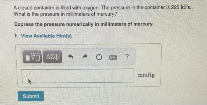 Solved A closed container is filled with oxygen. The | Chegg.com