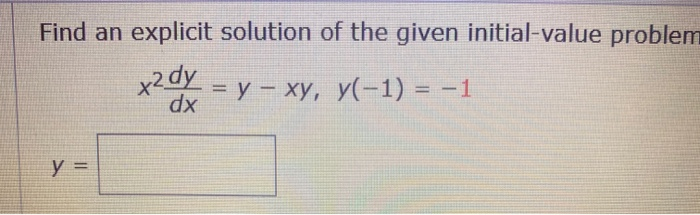 Solved Find An Explicit Solution Of The Given Initial Value 