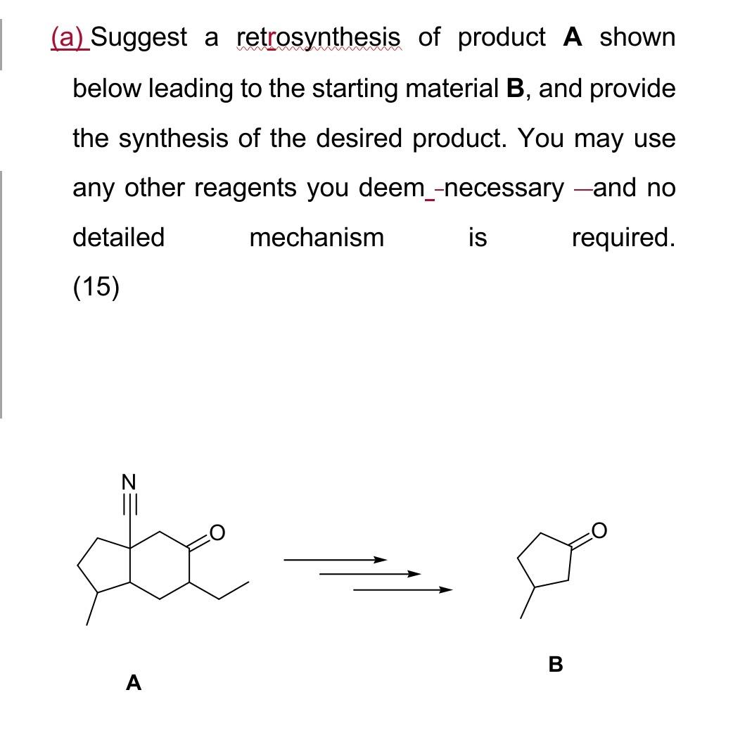 Solved (a) Suggest a retrosynthesis of product A shown below | Chegg.com
