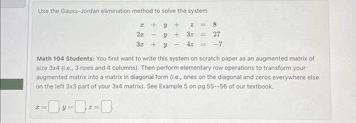 Solved Use the Gauss-Jordan elimination method to solve the | Chegg.com