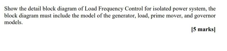 Solved Show the detail block diagram of Load Frequency | Chegg.com