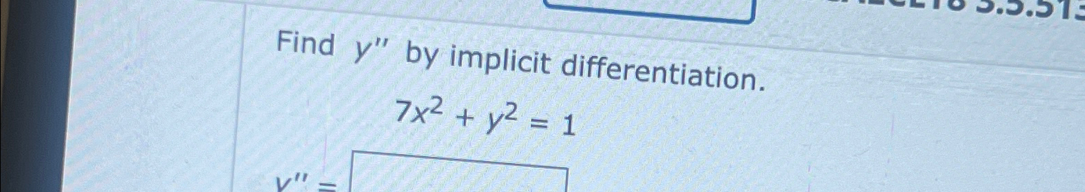 Solved Find Y ﻿by Implicit Differentiation 7x2 Y2 1