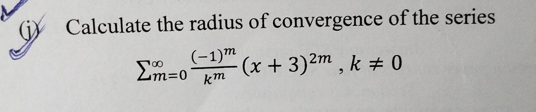 Solved Calculate the radius of convergence of the series | Chegg.com