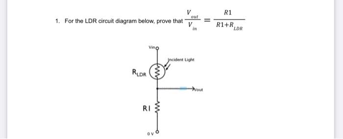 Solved R1 out 1. For the LDR circuit diagram below, prove | Chegg.com