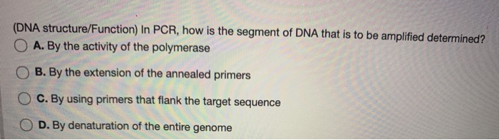 Solved (DNA structure/Function) In PCR, how is the segment | Chegg.com