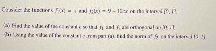 Solved Consider the functions f1(x)=x and f2(x)=9−10cx on | Chegg.com