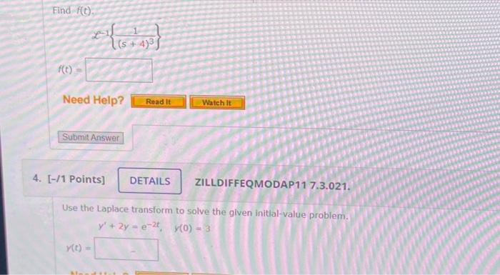 Solved Find f(t) f(t)=L−1{(s+4)31} [−/1 Points] | Chegg.com