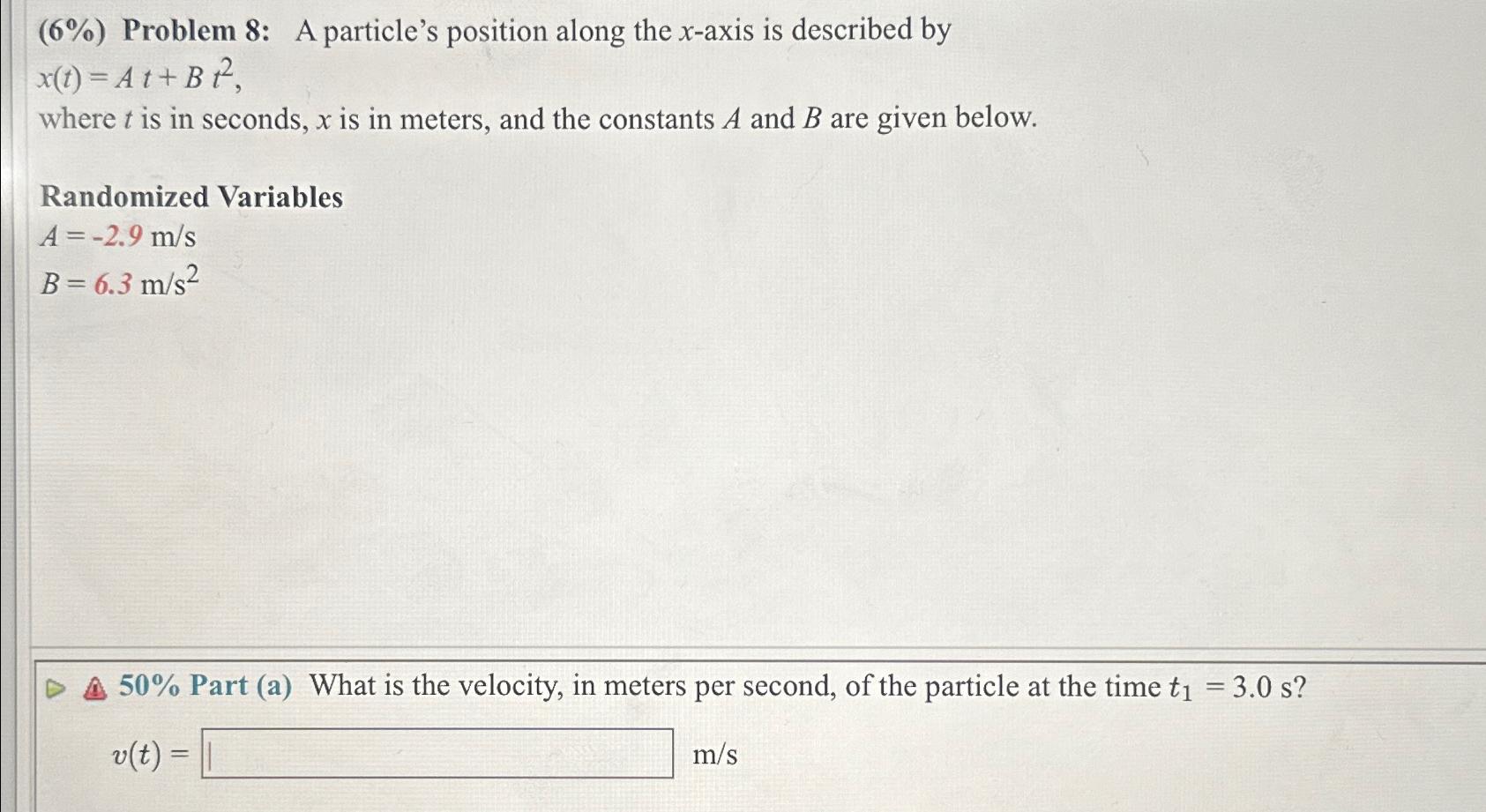Solved (6%) ﻿Problem 8: A particle's position along the | Chegg.com