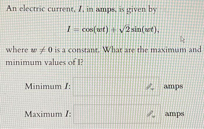 Solved An electric current, I, in amps, is given by | Chegg.com