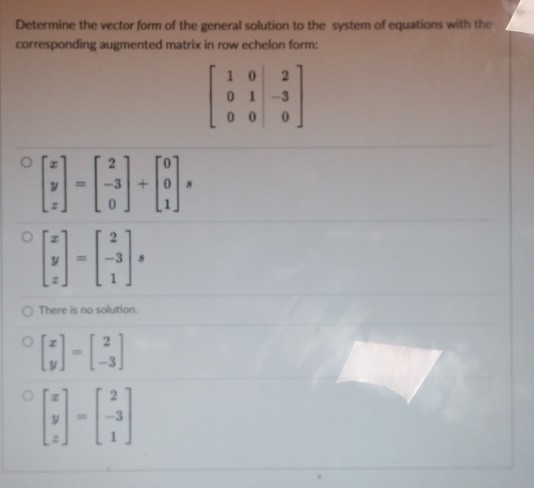 Solved Determine the vector form of the general solution to | Chegg.com