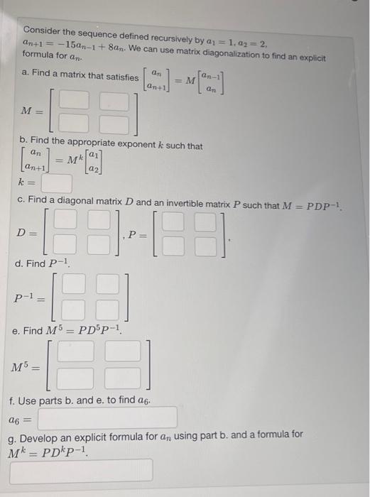 Solved Consider the sequence defined recursively by | Chegg.com