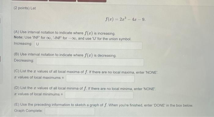 Solved f(x)=2x3−4x−9 (A) Use interval notation to indicate | Chegg.com