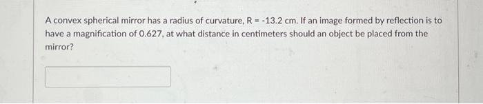 Solved A convex spherical mirror has a radius of curvature, | Chegg.com