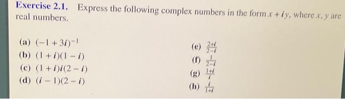 Solved Exercise 2.1. Express the following complex numbers | Chegg.com
