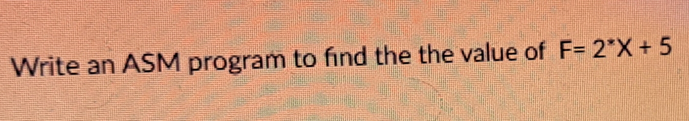 Solved Write an ASM program to find the the value of | Chegg.com