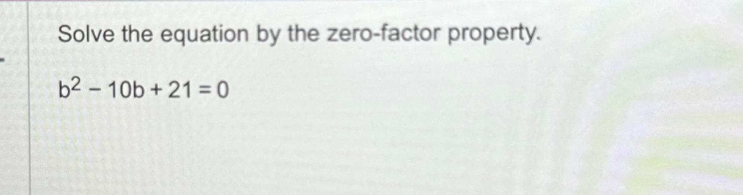 Solved Solve the equation by the zero-factor | Chegg.com