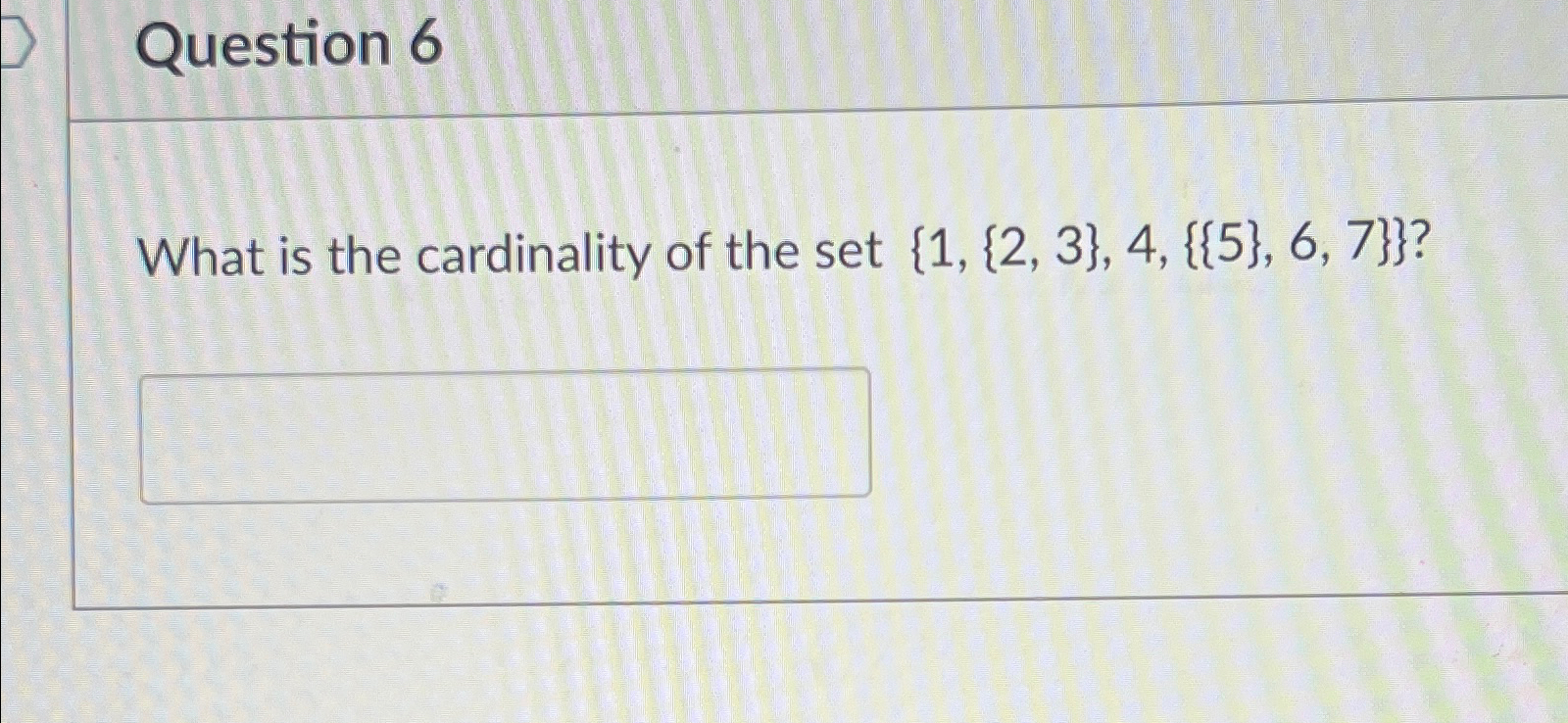 Solved Question 6What is the cardinality of the set | Chegg.com