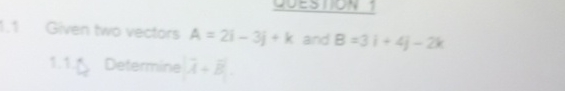 Solved Given two vectors A=2i-3j+k ﻿and B=3i+4j-2k1.1.Δ | Chegg.com