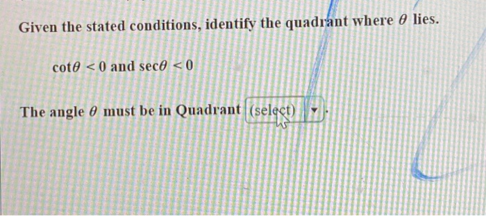 Solved Given the stated conditions, identify the quadrant | Chegg.com