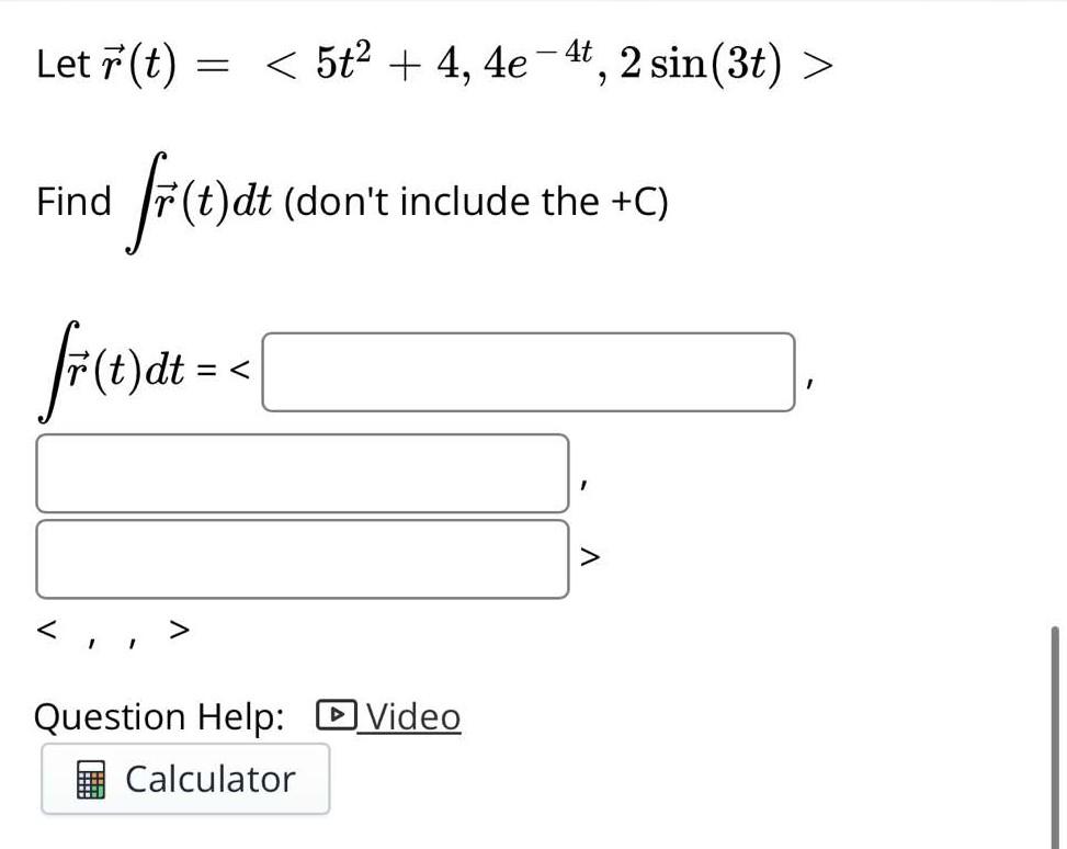 Solved Let r(t)= Find ∫r(t)dt (don't | Chegg.com