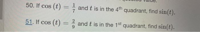 Solved 50. If cos (t) = and t is in the 4th quadrant, find | Chegg.com