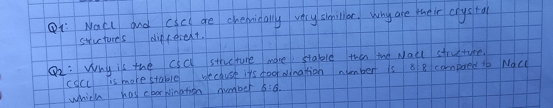 Solved Q1 Nacl And Cscl Are Chemically Verysimillor Why