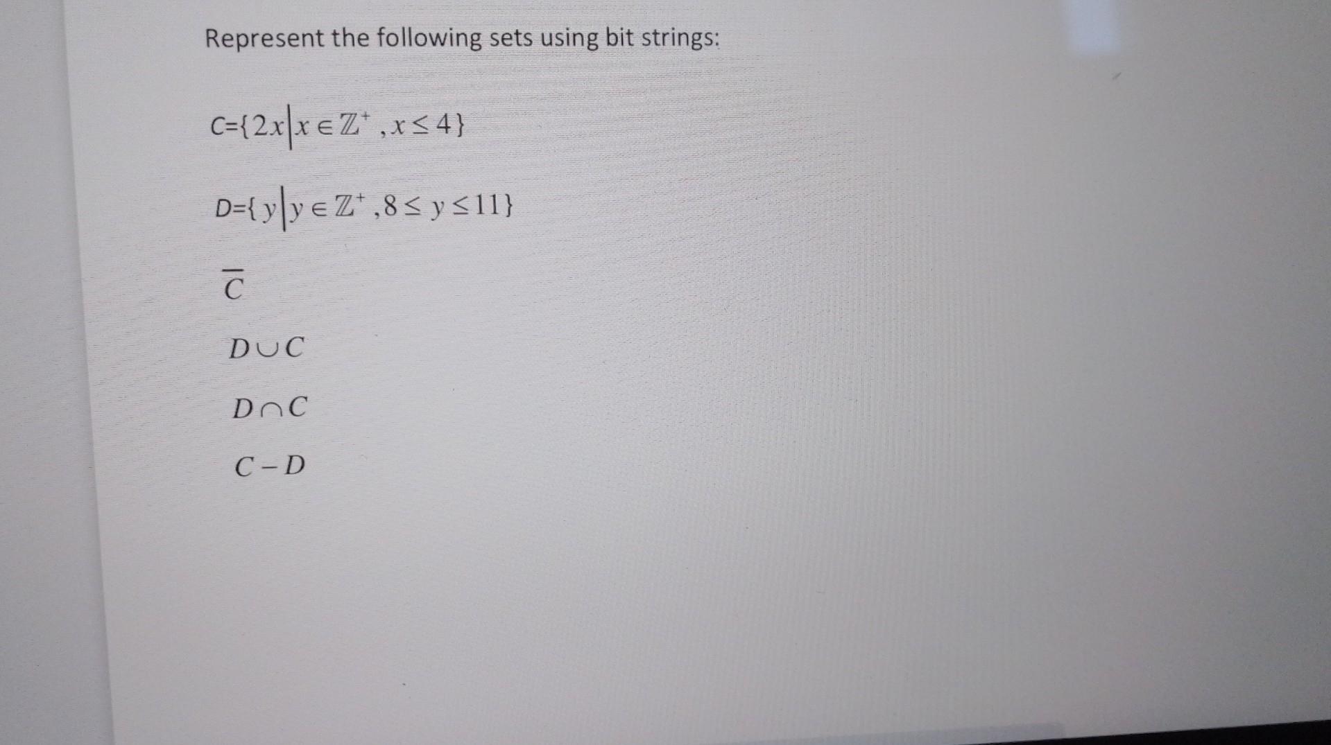 Solved Represent the following sets using bit strings: | Chegg.com