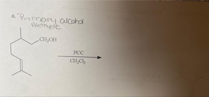 Solved a 1. Primary alcohol Aldryde CH,OH PCC CH2Cl2 f | Chegg.com