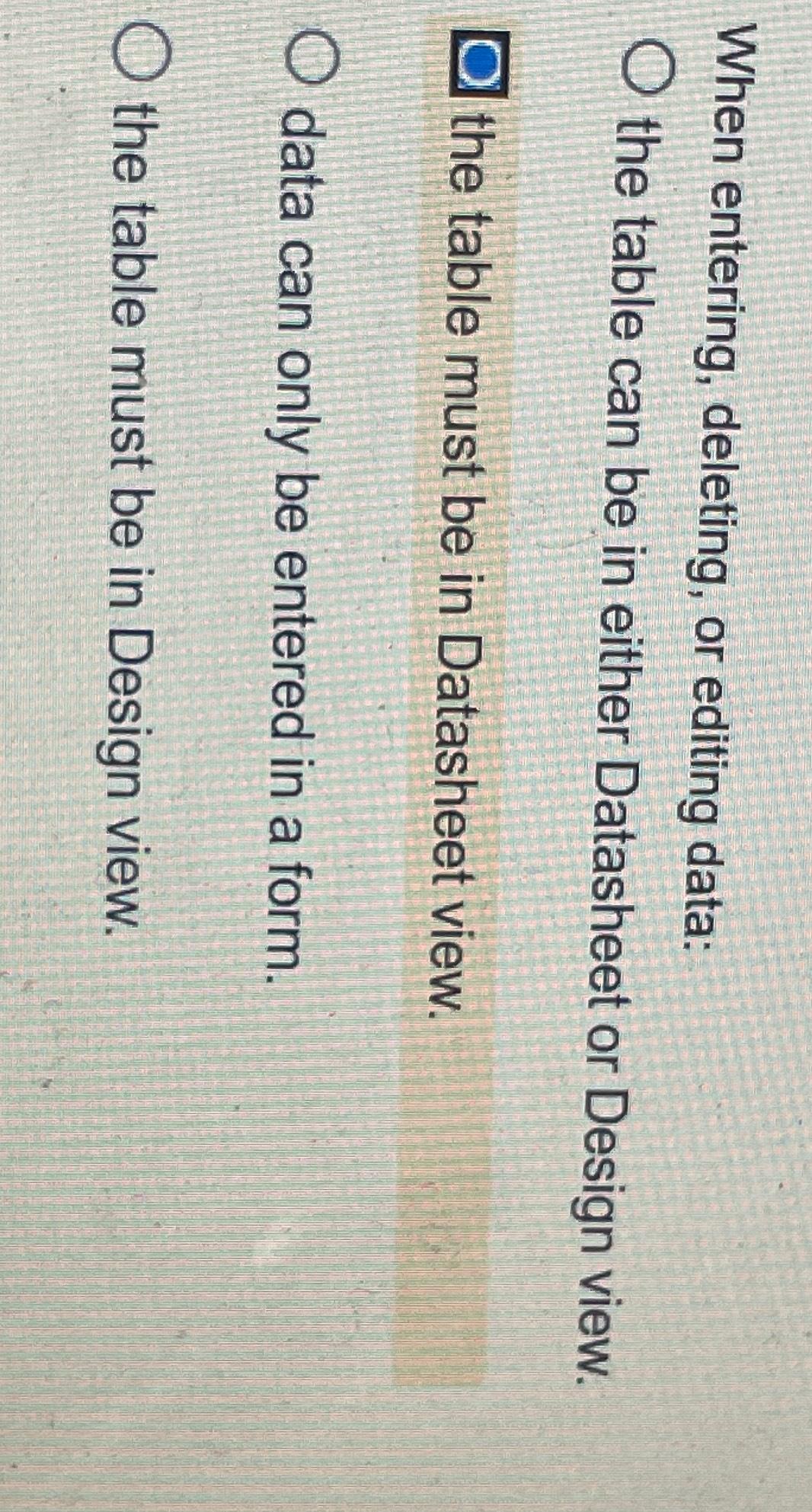 Solved When entering, deleting, or editing data: the table | Chegg.com
