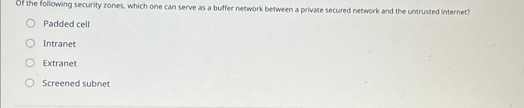 Solved Of the following security zones, which one can serve | Chegg.com