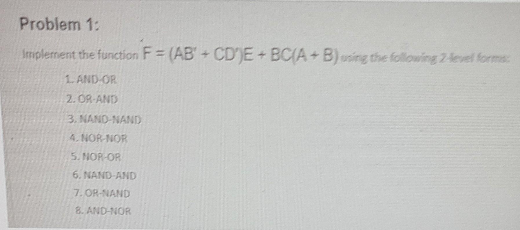 Solved Implement the function F=(AB′+CD′)E+BC(A+B) wing the | Chegg.com