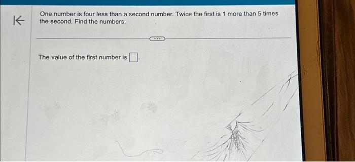 Solved One number is four less than a second number. Twice | Chegg.com