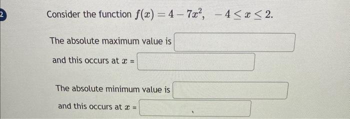 Solved Consider the function f(x)=4−7x2,−4≤x≤2. The absolute | Chegg.com