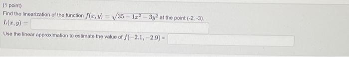Solved (1 point) Find the linearization of the function | Chegg.com