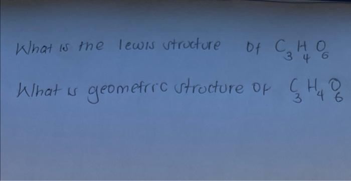 [Solved]: What is the lewis structure of CHO 46 What is geo