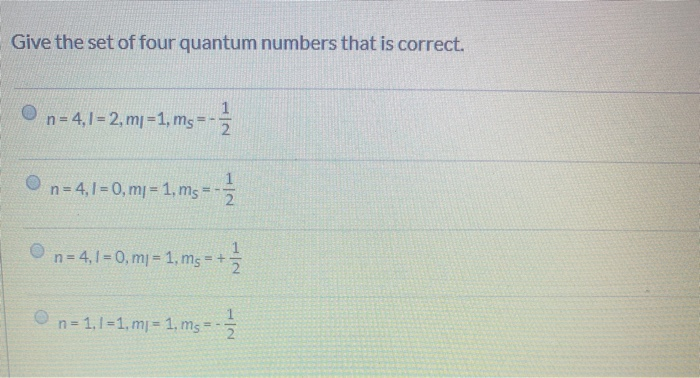 Solved Give the set of four quantum numbers that is correct. | Chegg.com