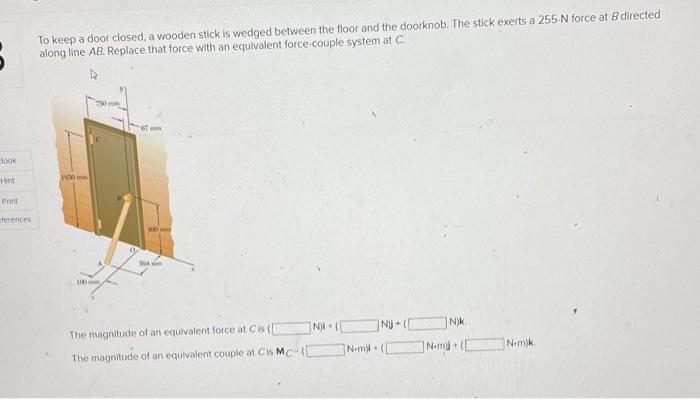 To keep a door closed. a wooden stick is wedged | Chegg.com