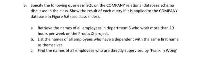 Solved 5. Specify the following queries in SQL on the | Chegg.com
