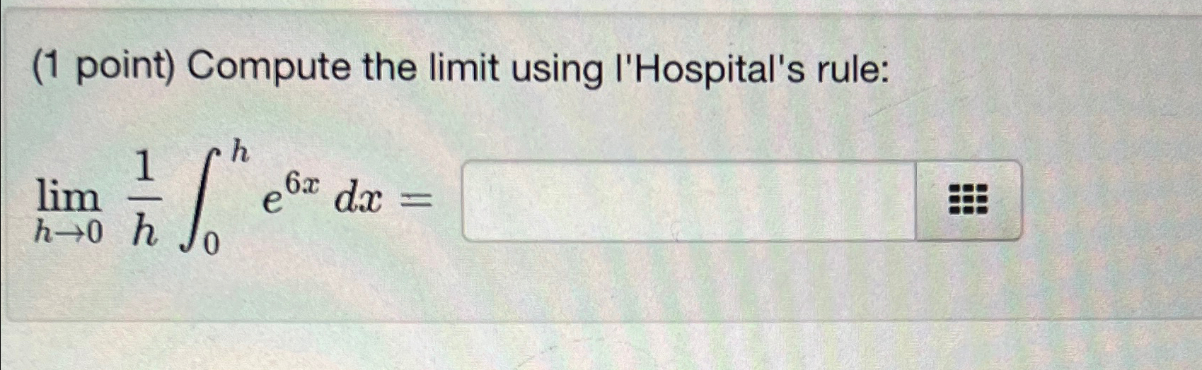 Solved (1 ﻿point) ﻿Compute the limit using l'Hospital's | Chegg.com