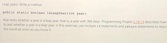 Solved Leap years. Write a method public static boolean | Chegg.com