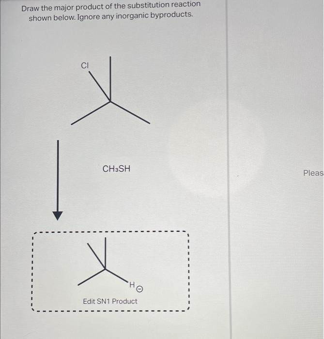 Solved Draw the major product of the substitution reaction | Chegg.com