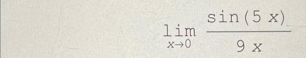 Solved limx→0sin(5x)9x | Chegg.com