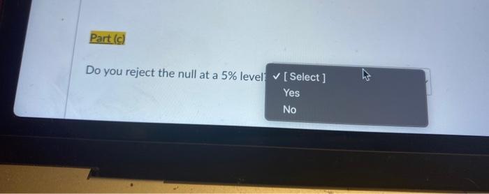 Solved Do you reject the null at a 5% levelThere are 6 parts | Chegg.com